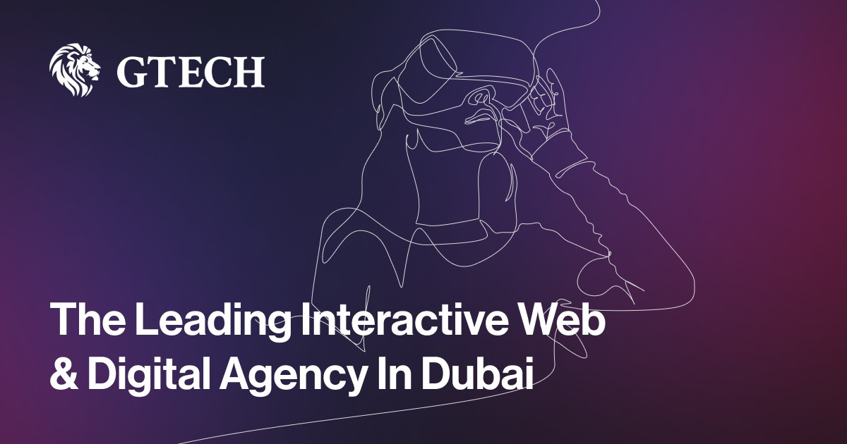 About GTECH - Interactive Web, Digital Media & Marketing Agency, Dubai, UAE
